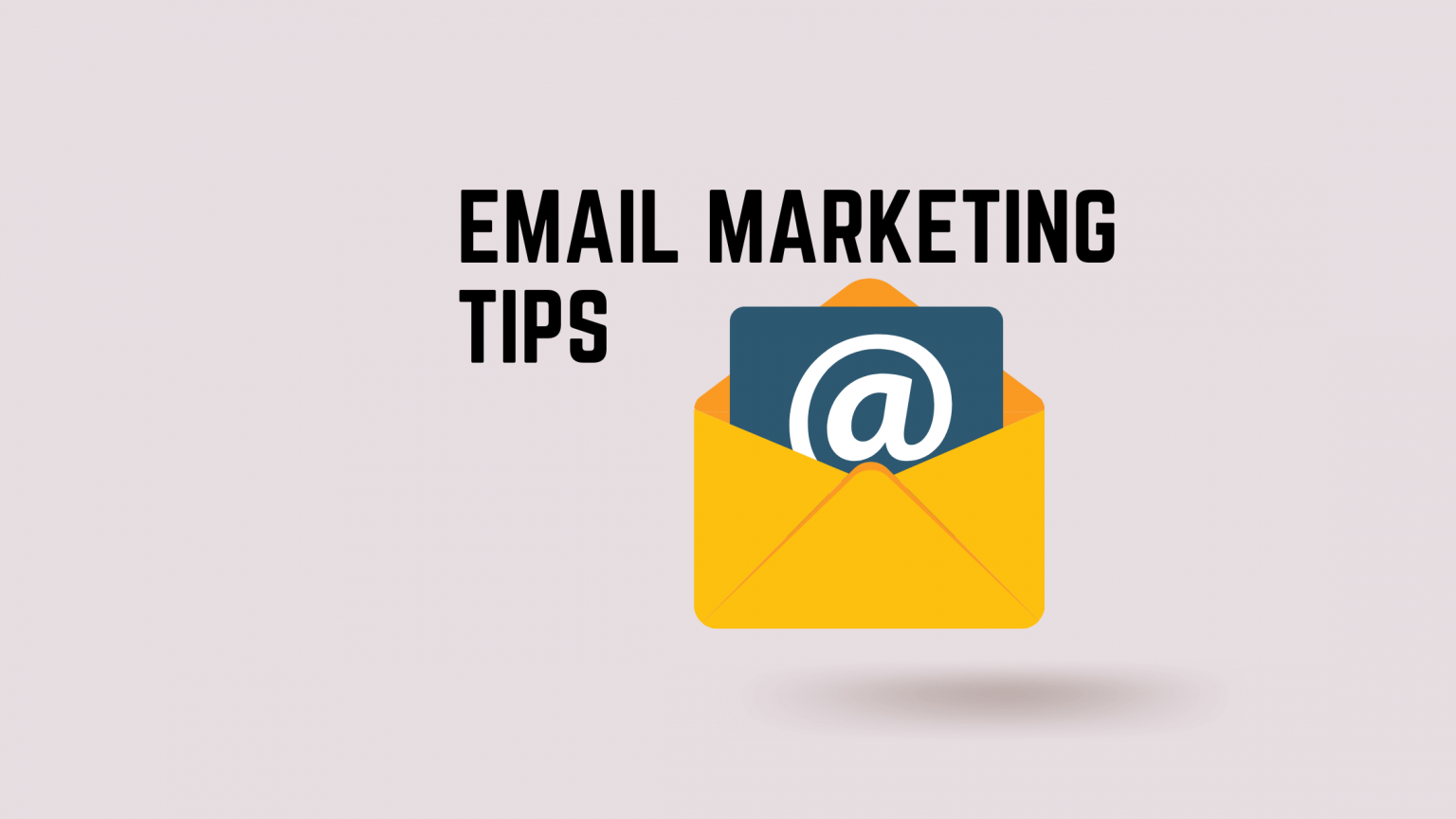 Top 9 Email Marketing Tips For An Effective Campaign (2024)