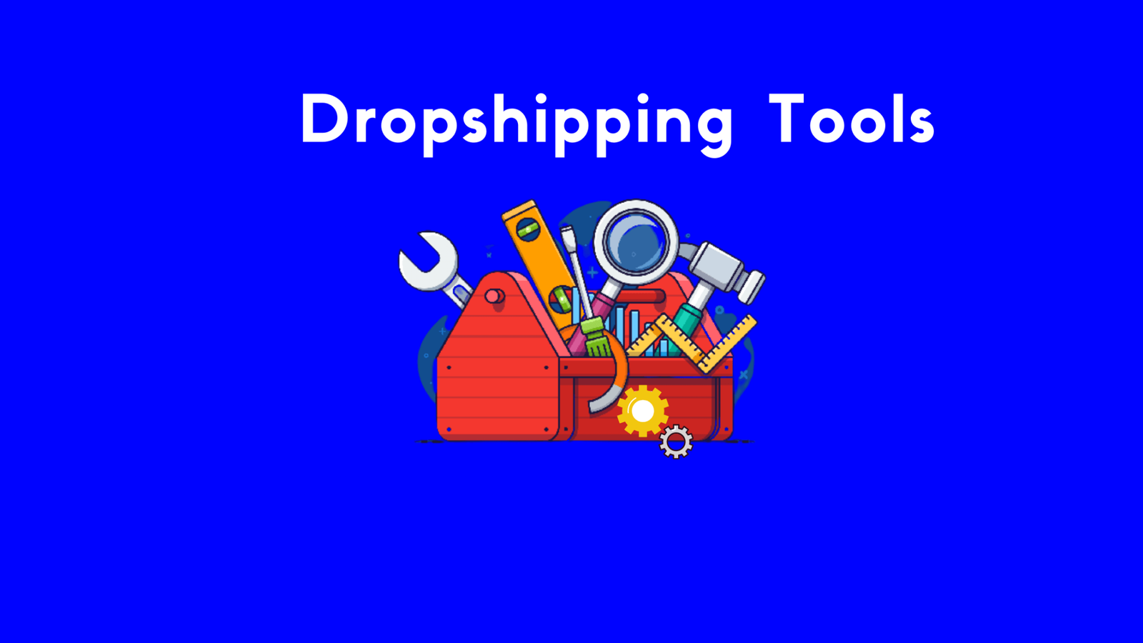 Top 46 Dropshipping Tools You Should Consider Using In 2025