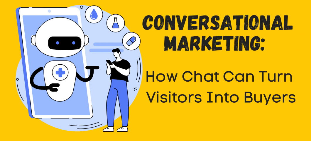 Conversational Marketing: How Chat Can Turn Visitors Into Buyers
