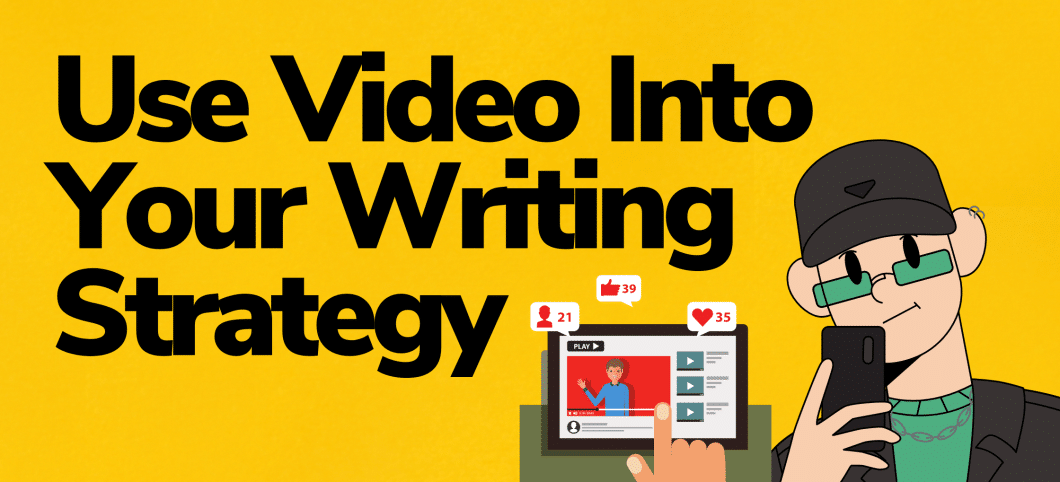 How To Incorporate Video Into Your Writing Strategy For Increased ...
